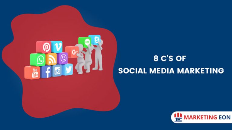 8 C's of Social Media Marketing- A Complete Guide