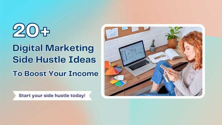 20+ Digital Marketing Side Hustle Ideas to Boost Your Income