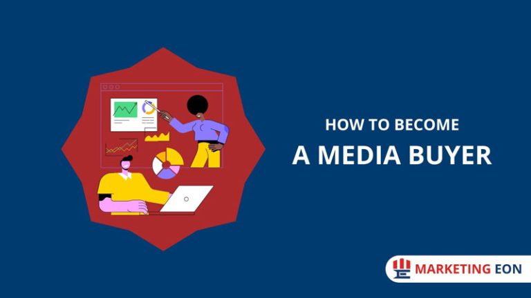 How to Become a Media Buyer- An Ultimate Guide for Beginners
